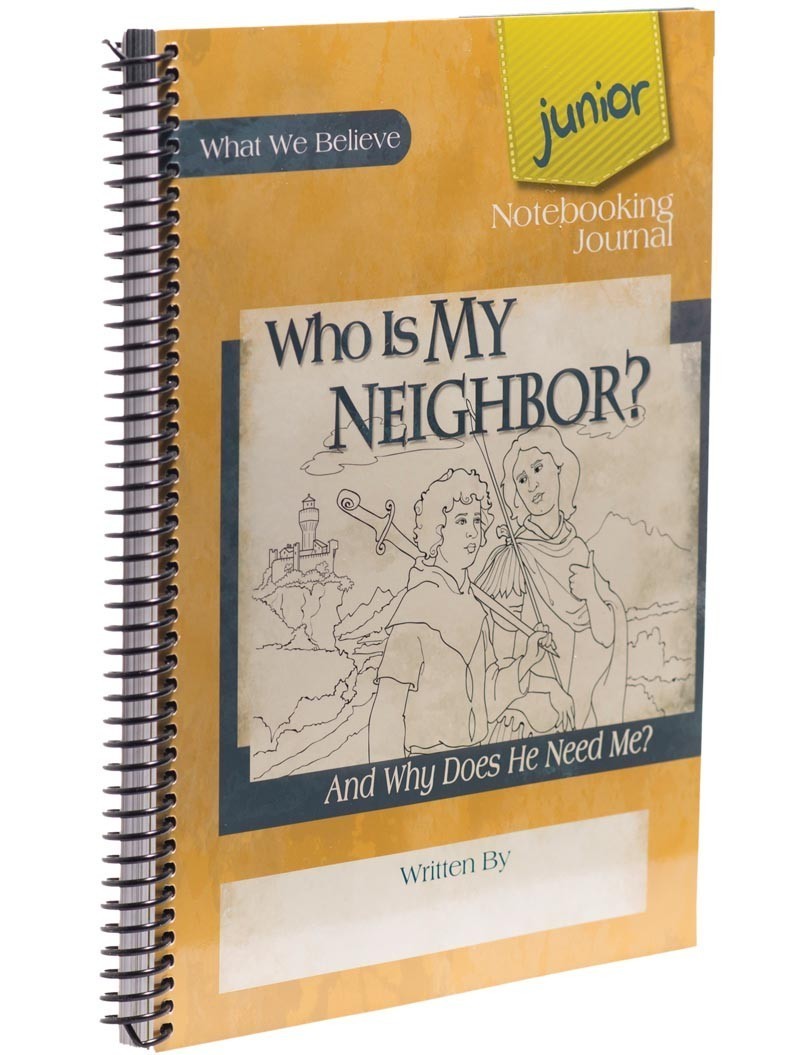 Who Is My Neighbor? Junior Notebooking Journal